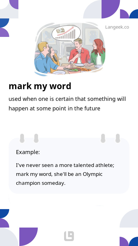 Definition & Meaning of "Mark my word" | LanGeek