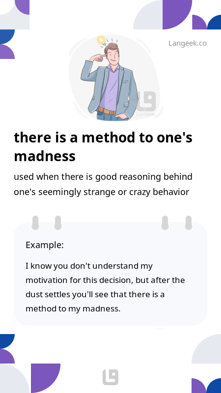 Definition & Meaning of "There is a method to madness" | Picture Dictionary