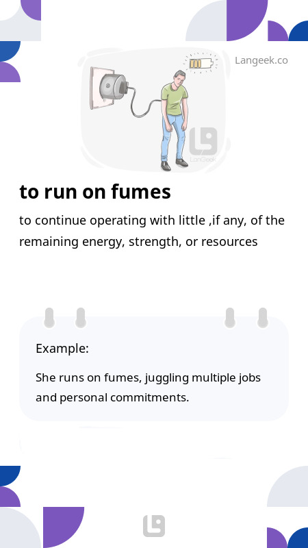 Definition & Meaning of "Run on fumes" | LanGeek