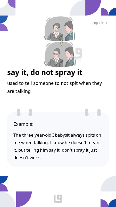 Definition & Meaning of "Say it do not spray it" | Picture Dictionary