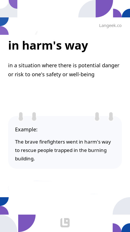 Definition & Meaning of "Harm's way" | LanGeek