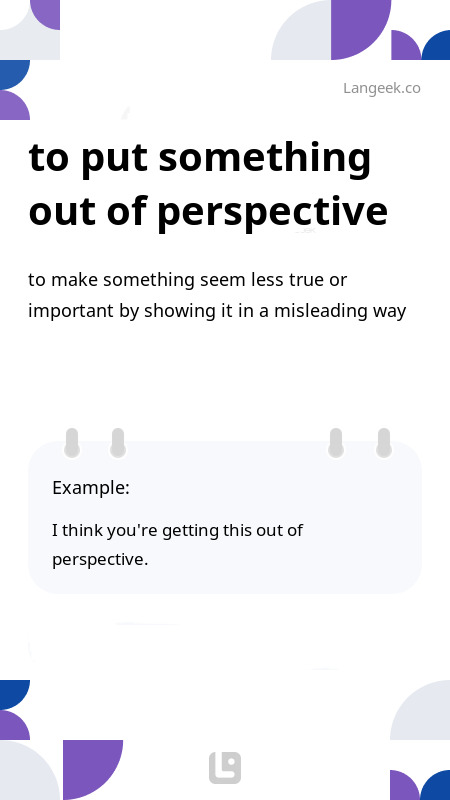 Definition & Meaning of "Put perspective" | LanGeek