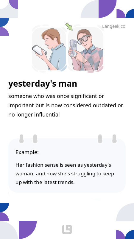 Definition & Meaning of "Yesterday's man" | Picture Dictionary