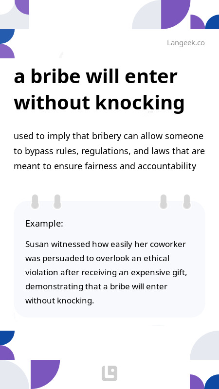 Definition & Meaning of "A bribe will enter without knocking" | LanGeek
