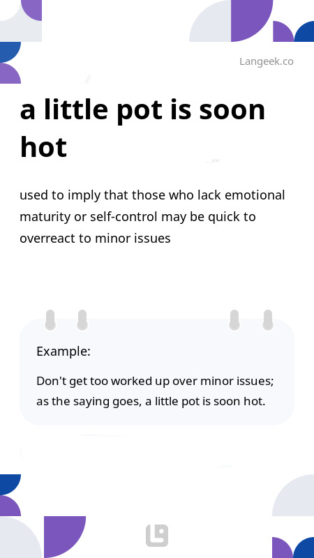 Definition & Meaning of "A little pot is soon hot" | Picture Dictionary