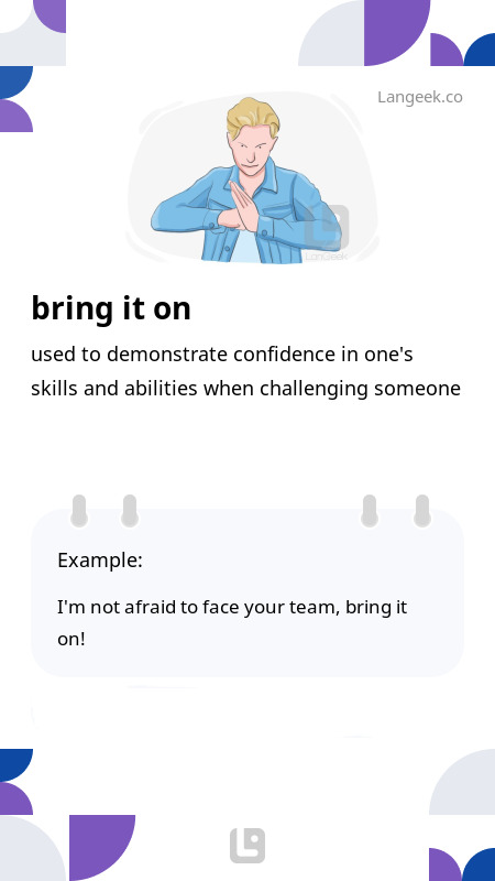 Definition & Meaning of "Bring it on" | Picture Dictionary