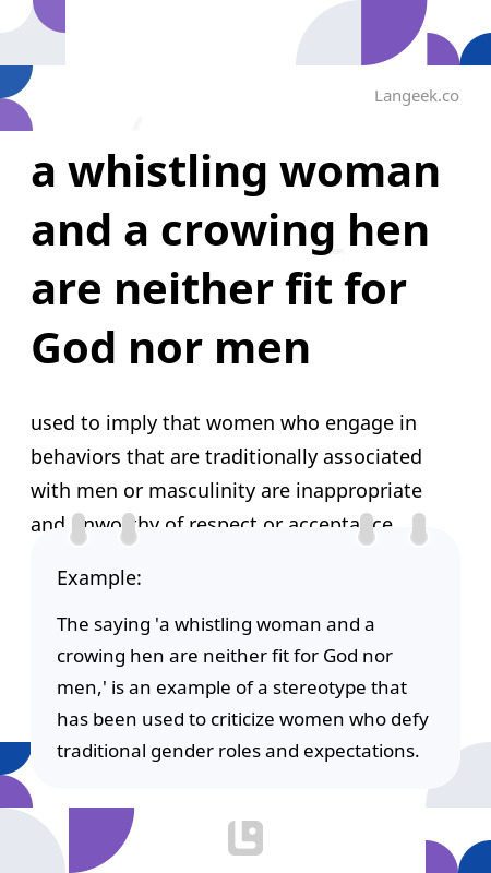 Definition & Meaning of "A whistling woman and a crowing hen are ...