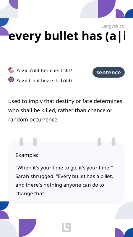 Definition & Meaning of "Every bullet has a billet" | Picture Dictionary