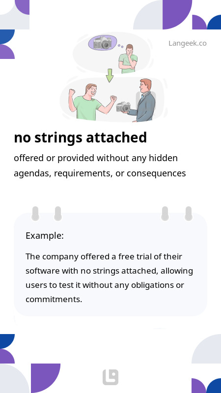 Definition & Meaning of "No strings attached" | LanGeek