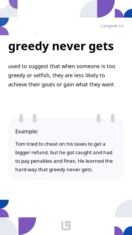 Definition & Meaning of "Greedy never gets" | Picture Dictionary