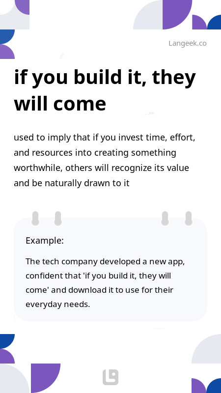 Definition & Meaning of "If you build it, they will come" | Picture ...