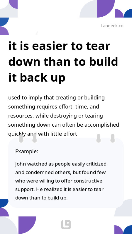 Definition & Meaning of "It is easier to tear down than to build up ...