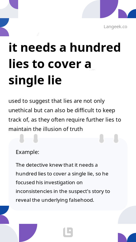 Definition & Meaning of "It needs a hundred lies to cover a single lie ...