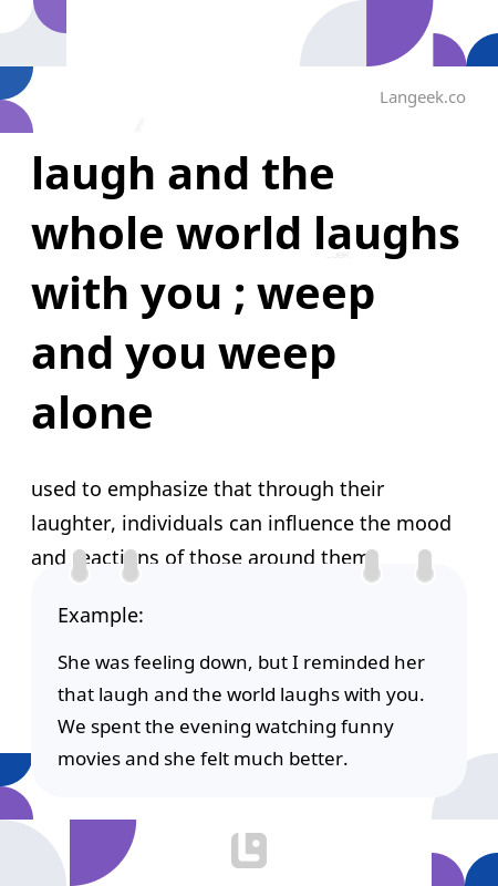 Definition & Meaning of "Laugh and the world laughs with you" | LanGeek