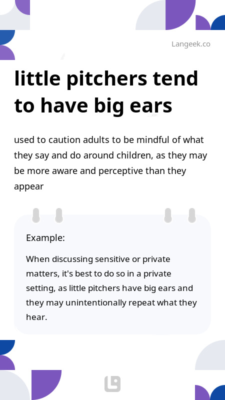 Definition & Meaning of "Little pitchers have big ears" | Picture ...