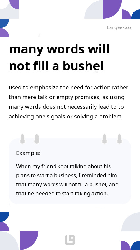 Definition & Meaning of "Many words will not fill a bushel" | LanGeek