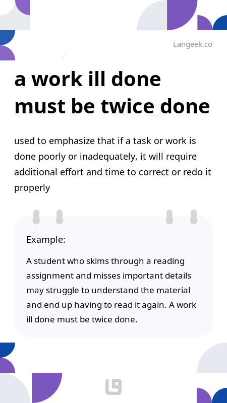 Definition & Meaning of "A work ill done must be twice done" | Picture ...