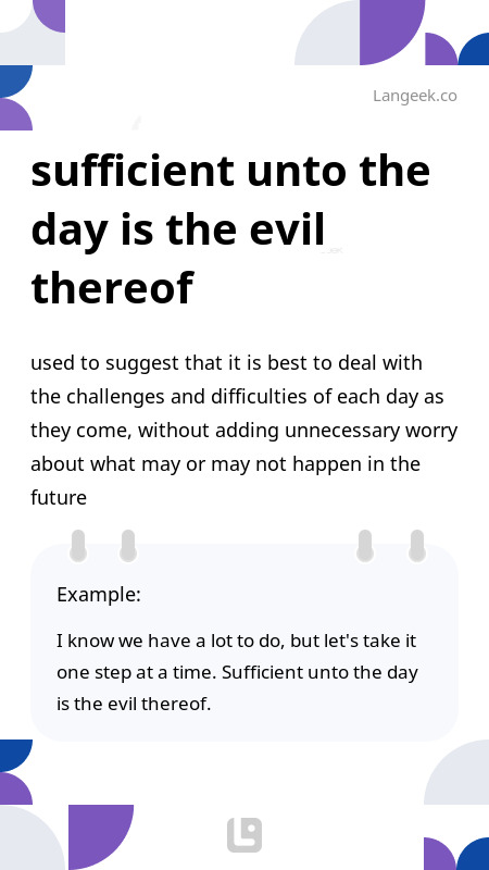 Definition & Meaning of "Sufficient unto the day is the evil thereof" | Picture Dictionary