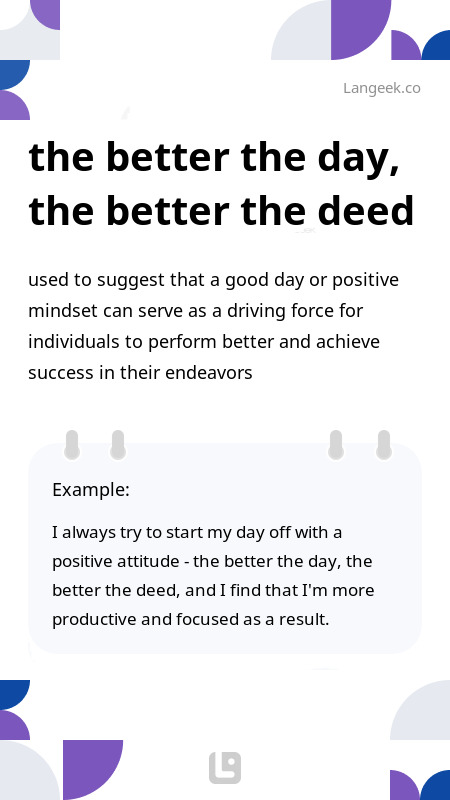 Definition & Meaning of "Better the day the better the deed" | Picture ...