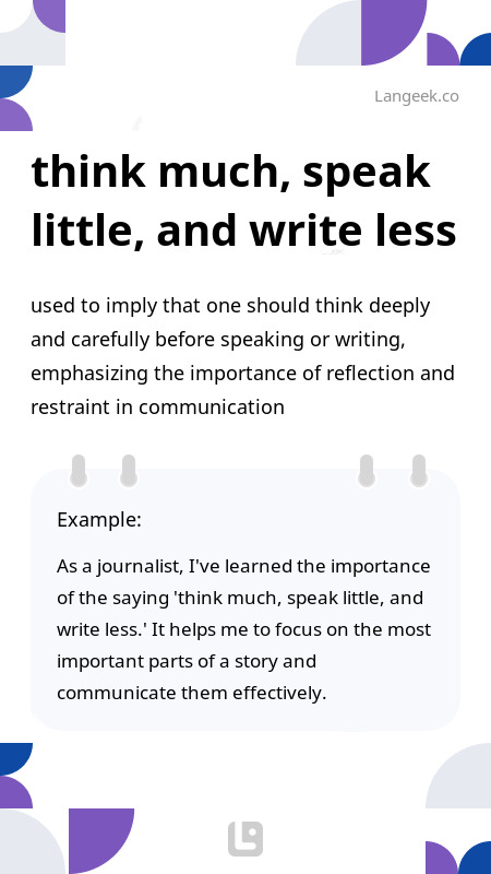 Definition & Meaning of "Think much speak little and write less ...