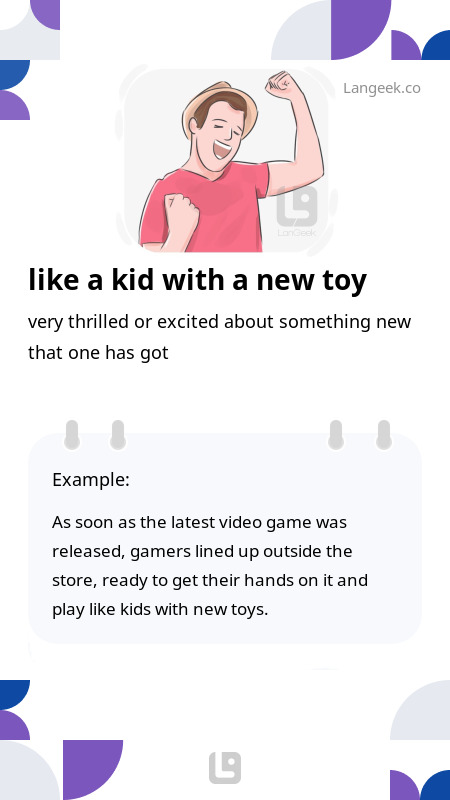 Definition & Meaning of "Like a kid with a new toy" | Picture Dictionary