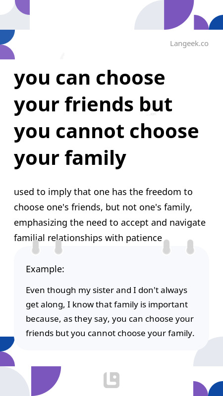Definition & Meaning of "You can choose your friends but you cannot ...