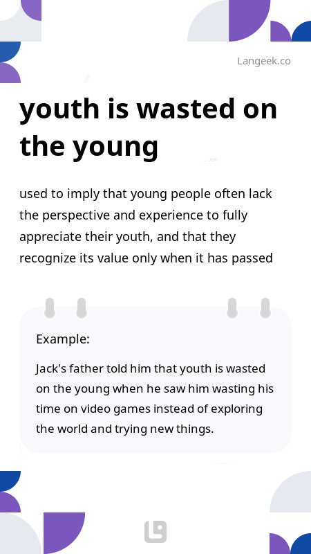 Definition & Meaning of "Youth is wasted on the young" | Picture Dictionary