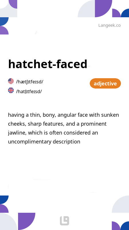 Definition & Meaning of "Hatchet-faced" | Picture Dictionary