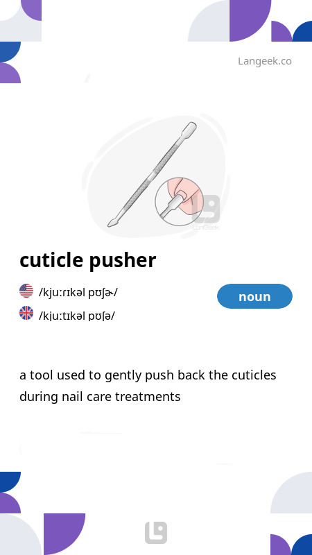 Definition & Meaning of "Cuticle pusher" | LanGeek