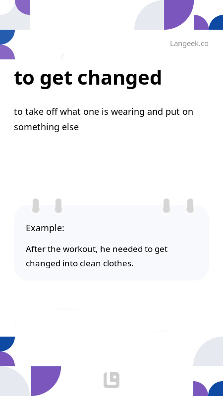 Definition & Meaning of "Get changed" | Picture Dictionary