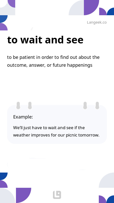 Definition & Meaning of "Wait and see" | Picture Dictionary