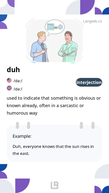 Definition & Meaning of "Duh" | LanGeek