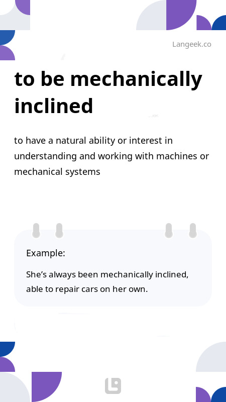 Definition & Meaning of "Be mechanically inclined" | Picture Dictionary
