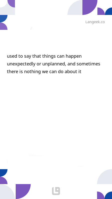 Definition & Meaning of "Stuff happens" | Picture Dictionary
