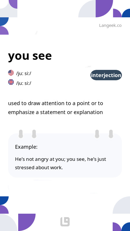 Definition & Meaning of "You see" | LanGeek