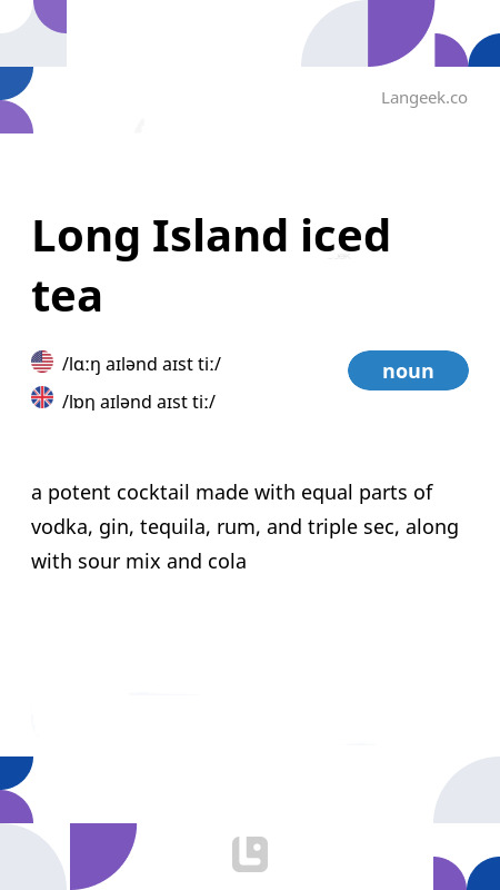 Definition & Meaning of "Long island iced tea" | LanGeek