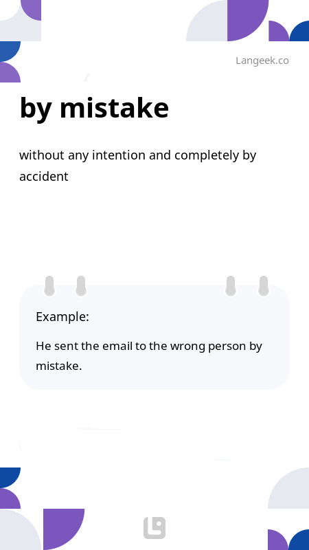 Definition & Meaning of "By mistake" | LanGeek