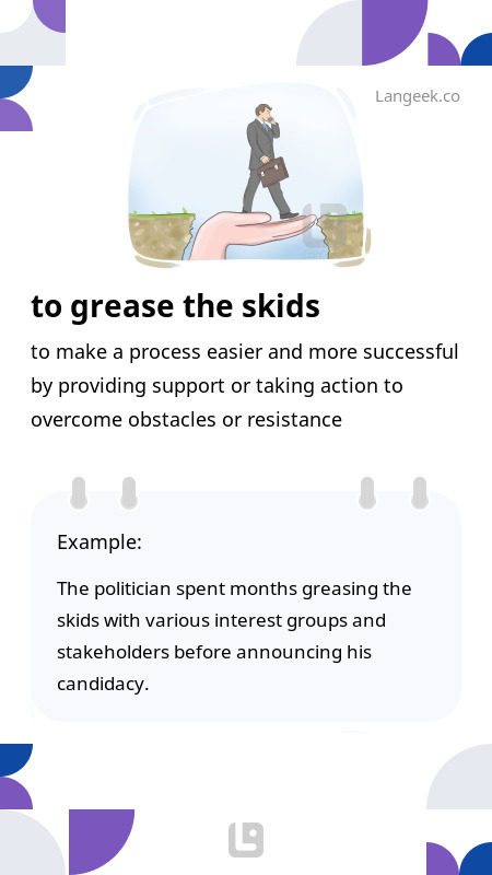 Definition & Meaning of "Grease the skids" | Picture Dictionary