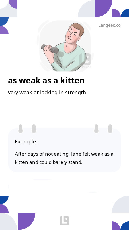 Definition & Meaning of "Weak as a kitten" | LanGeek