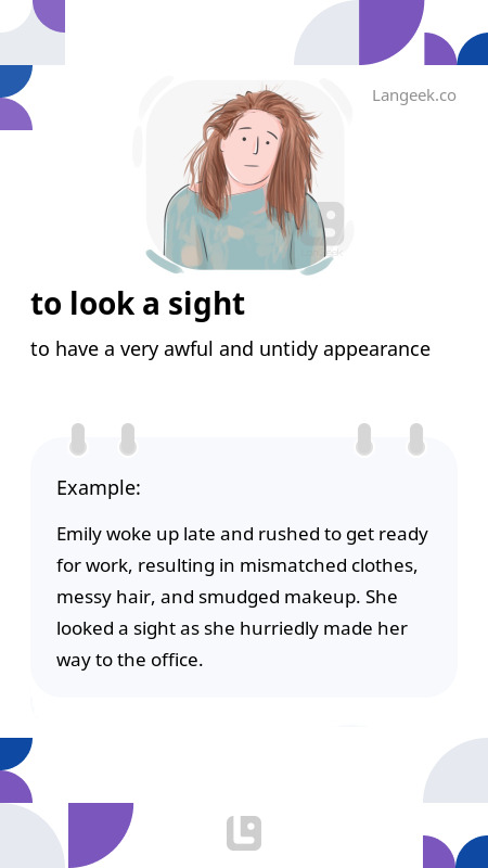 Definition & Meaning of "Look a sight" | LanGeek