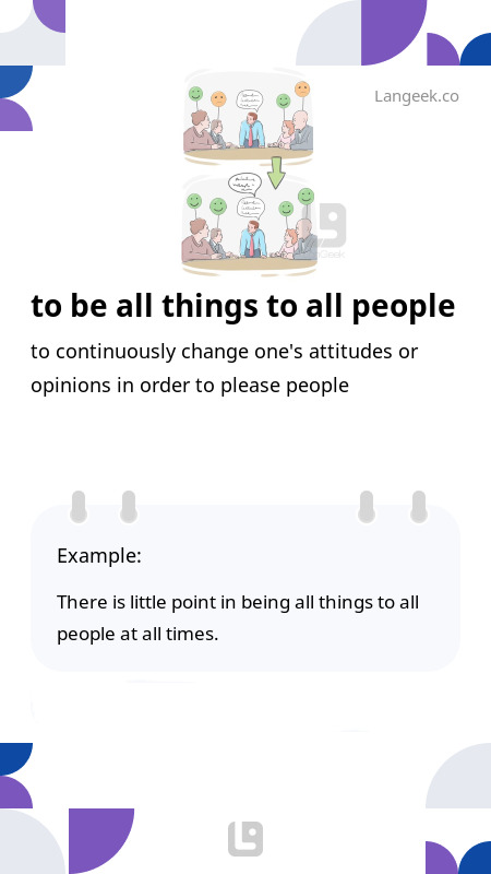 Definition & Meaning of "Be all things to all people" | Picture Dictionary