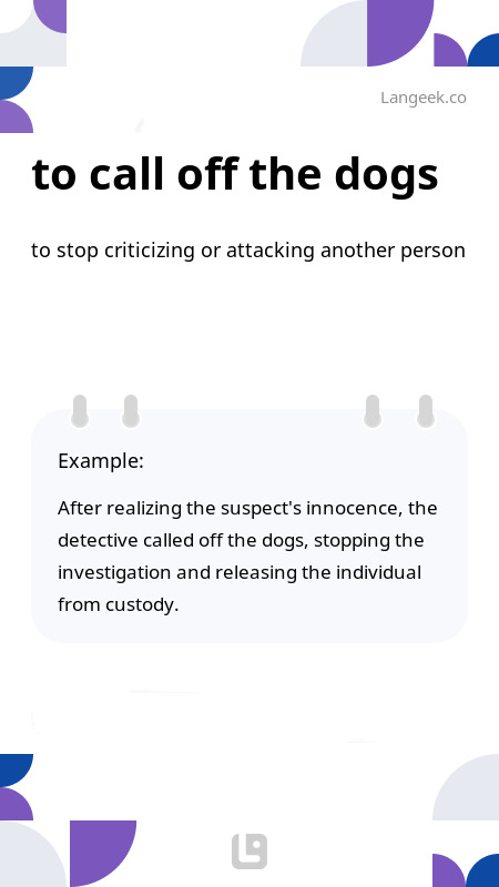 Definition & Meaning of "Call off the dogs" | Picture Dictionary