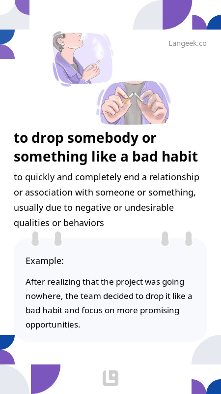 Definition & Meaning of "Drop like a bad habit" | Picture Dictionary