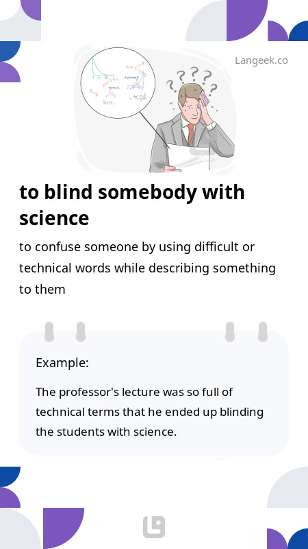 Definition & Meaning of "Blind with science" | LanGeek