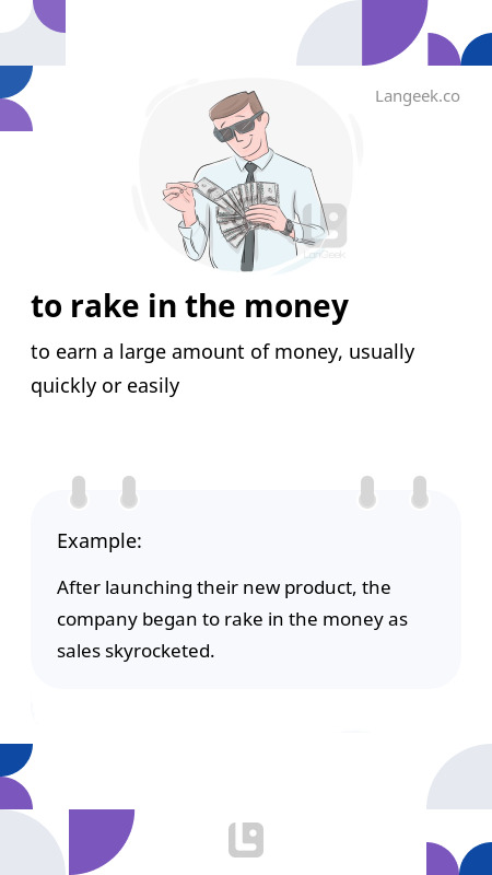 Definition & Meaning of "Rake in the money" | LanGeek