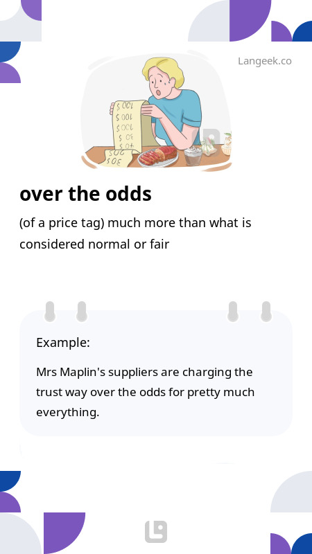 Definition & Meaning of "Over the odds" | LanGeek