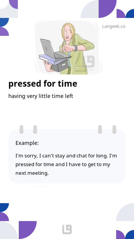 Definition & Meaning of "Pressed for time" | LanGeek