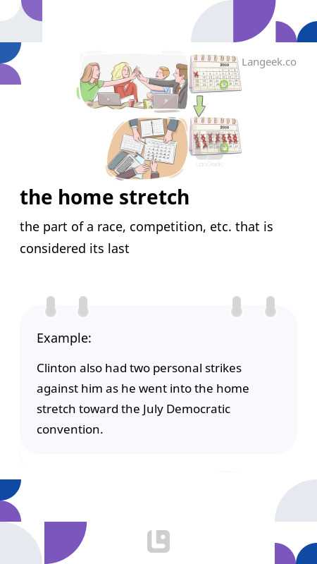 Definition & Meaning of "Home stretch" | Picture Dictionary