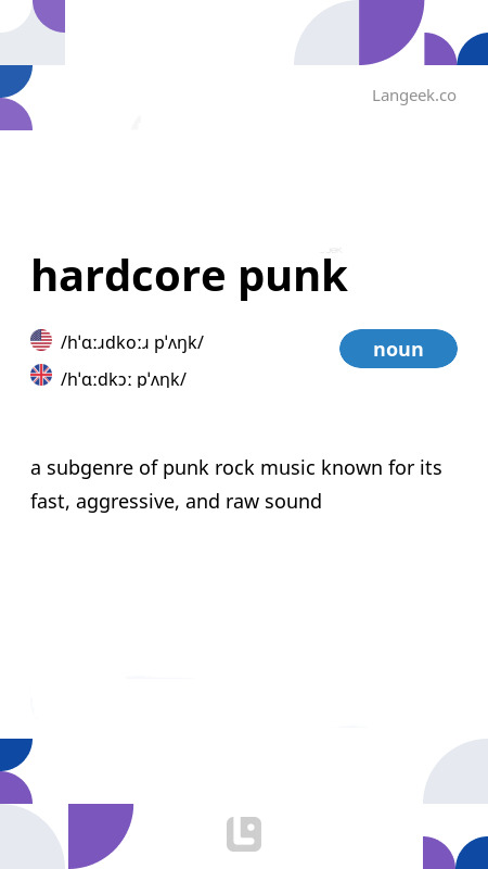Definition & Meaning of "Hardcore punk" | LanGeek