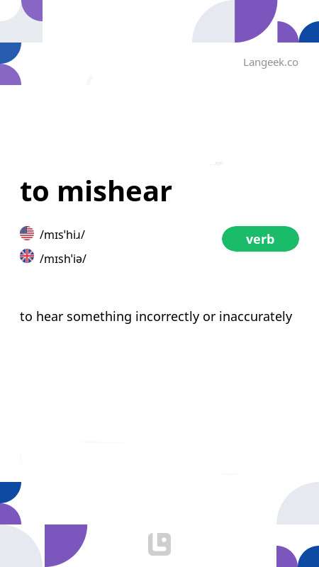 Definition & Meaning of "Mishear" | LanGeek